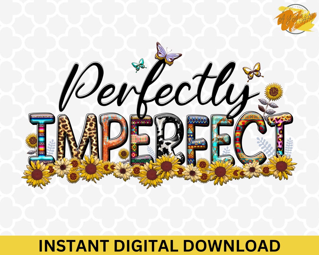 Perfectly Imperfect PNG - Inspirational Phrase Png, Perfectly Imperfect ...