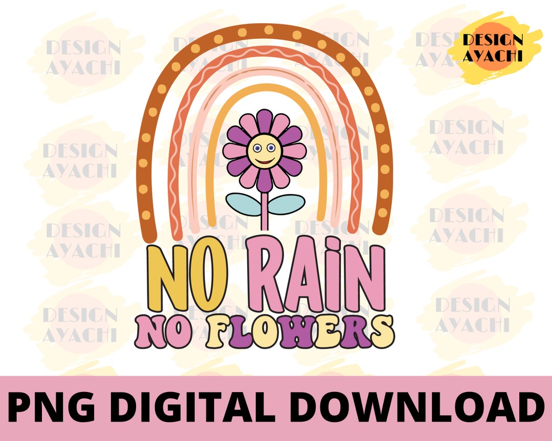 No Rain No Flowers PNG - Positive Quote Png , Inspirational Png ...