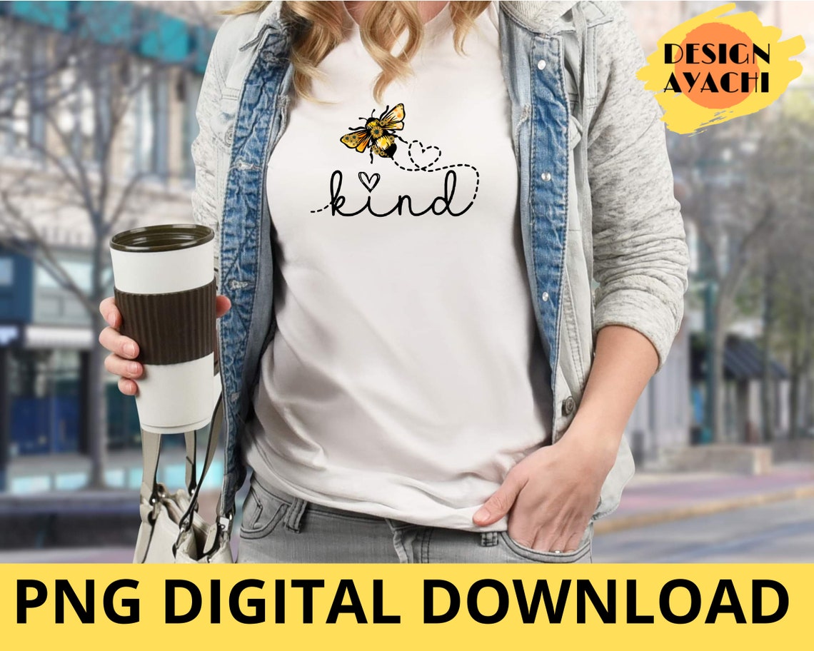 Bee Kind PNG Be Kind , Bee Sublimation Design Png , Bumble Bee , Clip ...