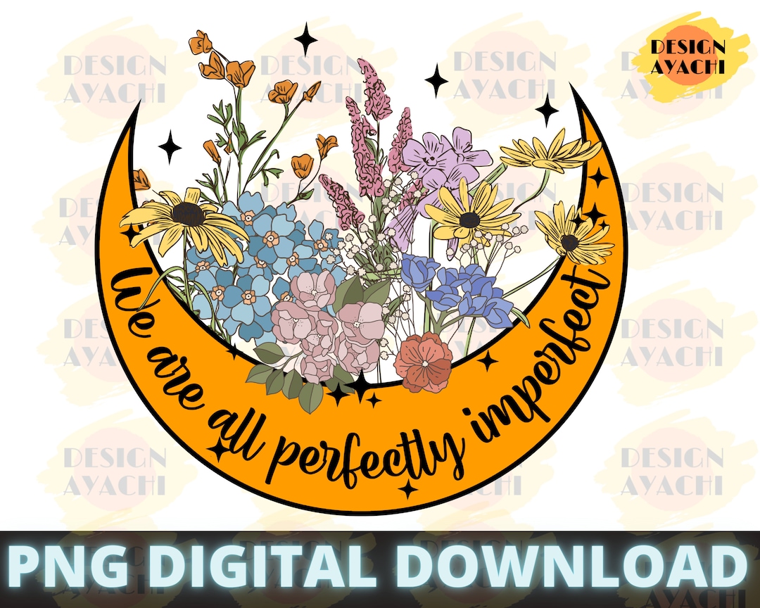 We Are All Perfectly Imperfect PNG - Insprational Phrase Png, Cut File ...