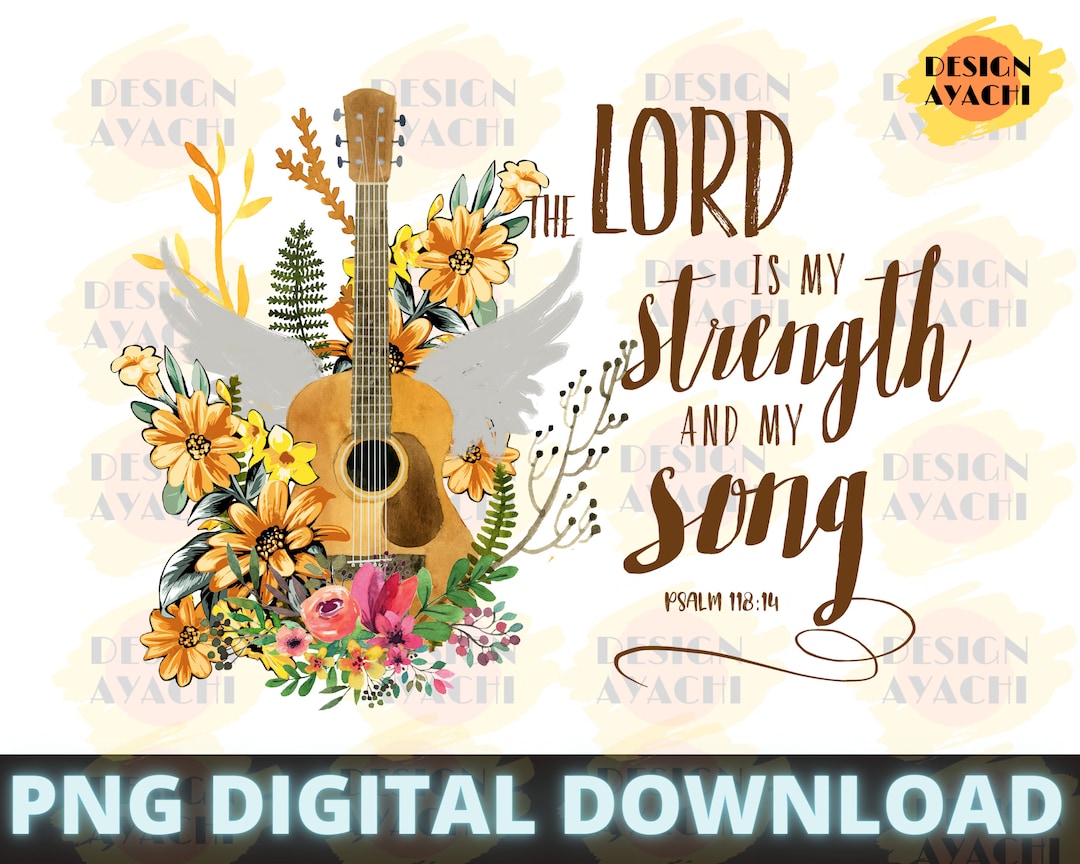 The Lord is My Strength and My Song PNG - Faith Clipart, Floral Guitar ...