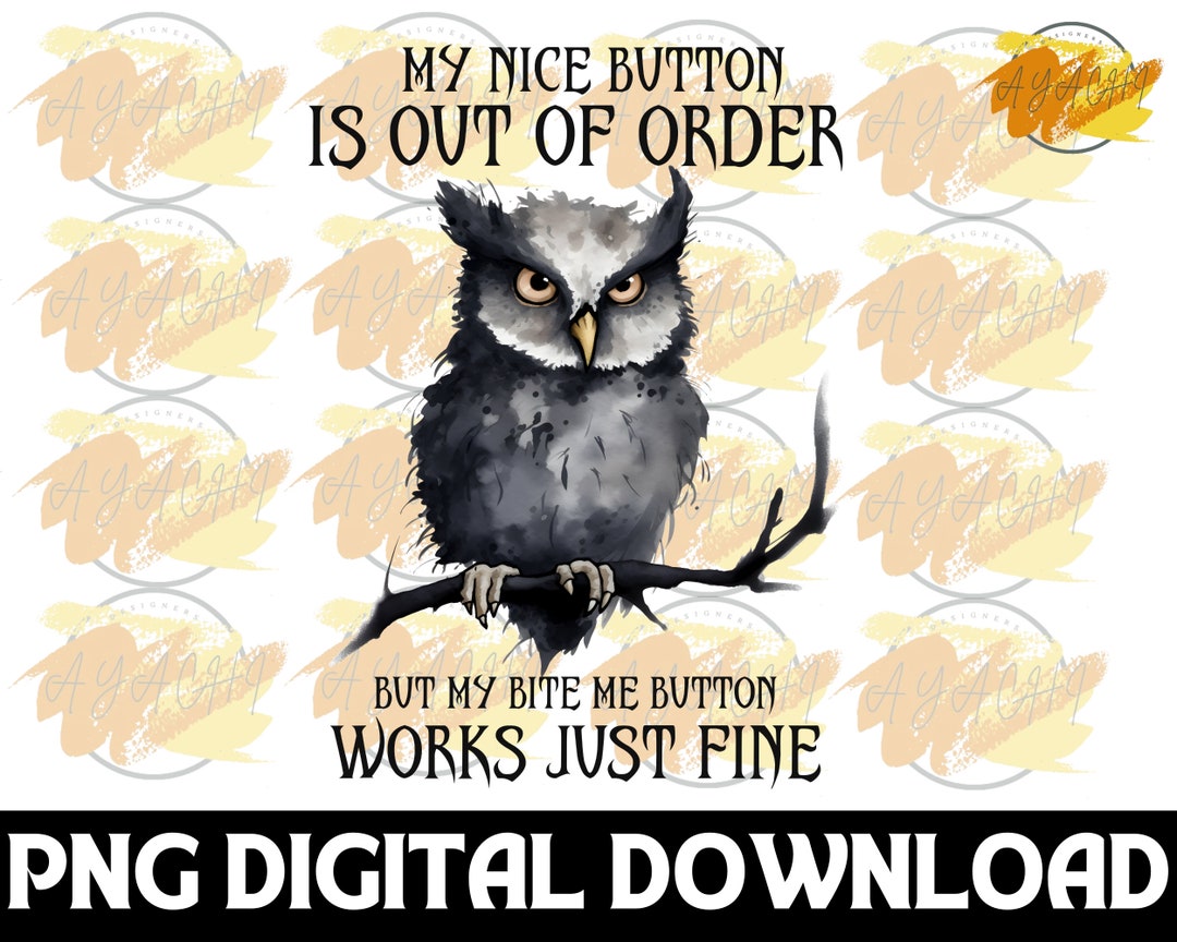Funny Owl Bite Me Button PNG – Sarcastic Digital Download - Etsy