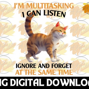 I Am a Great Multitasker, I Can Listen, Forget and Ignore, All at the ...