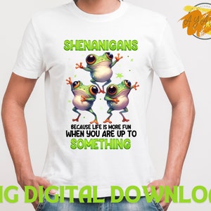 Shenanigans Frogs PNG: Funny Quote Sublimation Design (digital Download ...