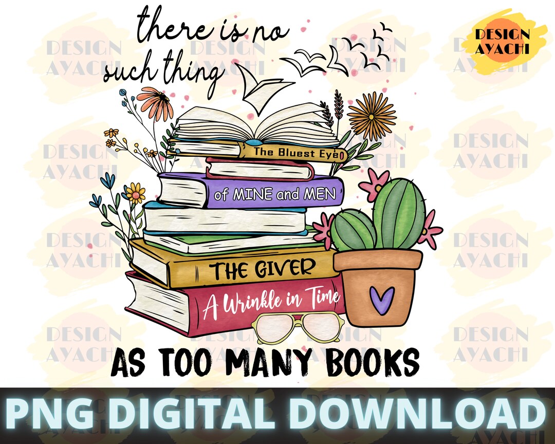 There is No Such Thing as Too Many Books Png - Floral Books Png, Book ...