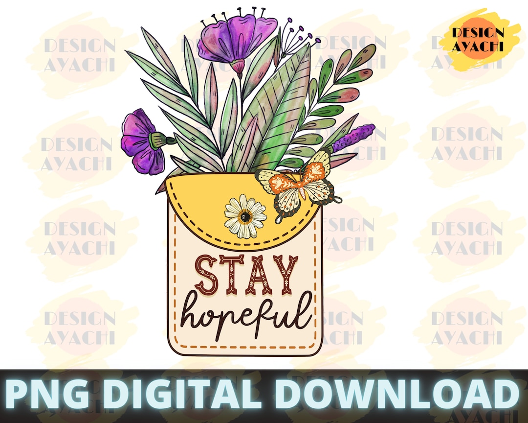 Stay Hopeful PNG File: Floral Kindness Quote (digital Download) - Etsy