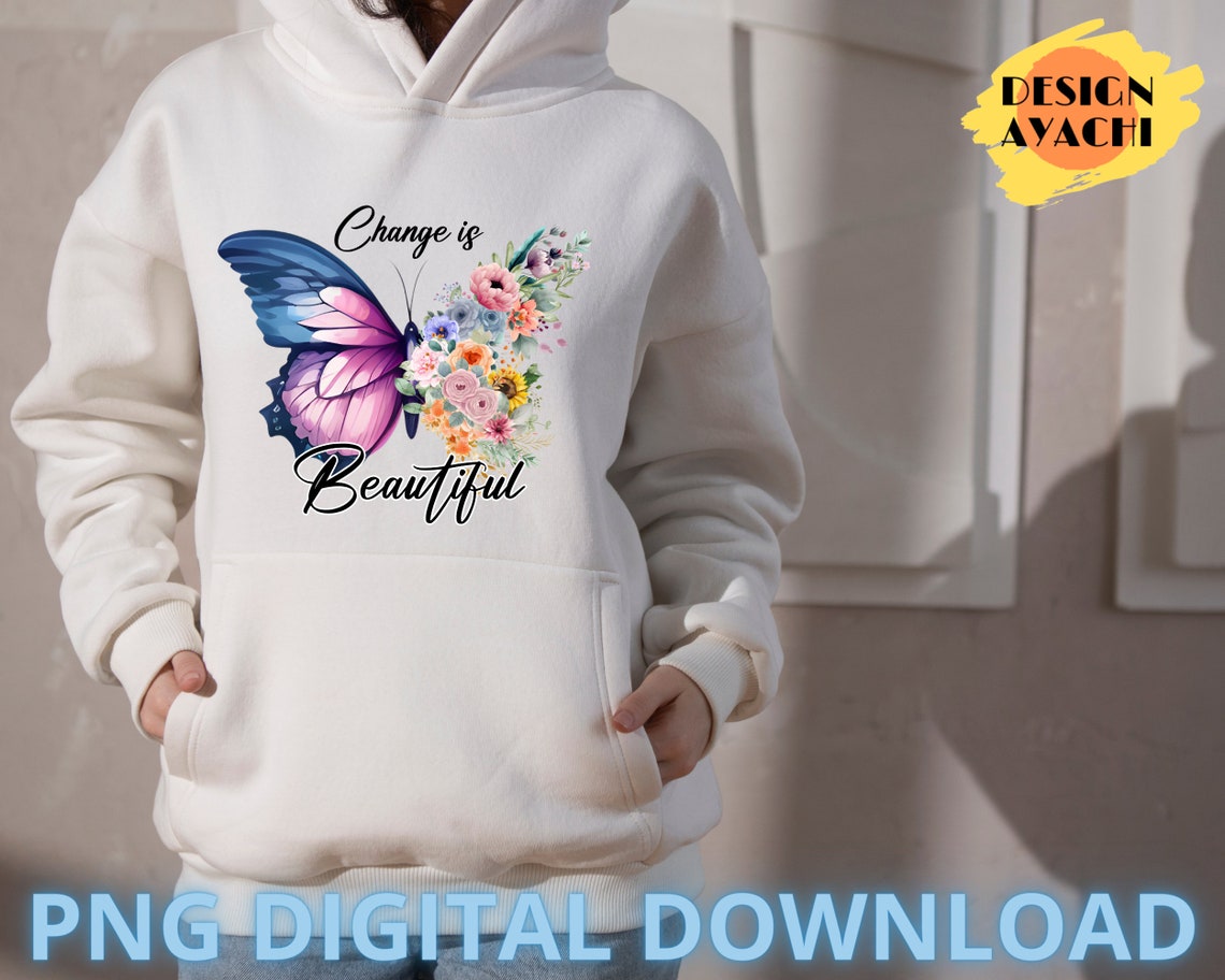 Change is Beautiful PNG Beautiful Png, Flower Butterfly Sublimation ...
