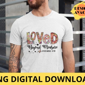 Loved Beyond Measure PNG - Christian Sublimation Design (digital ...