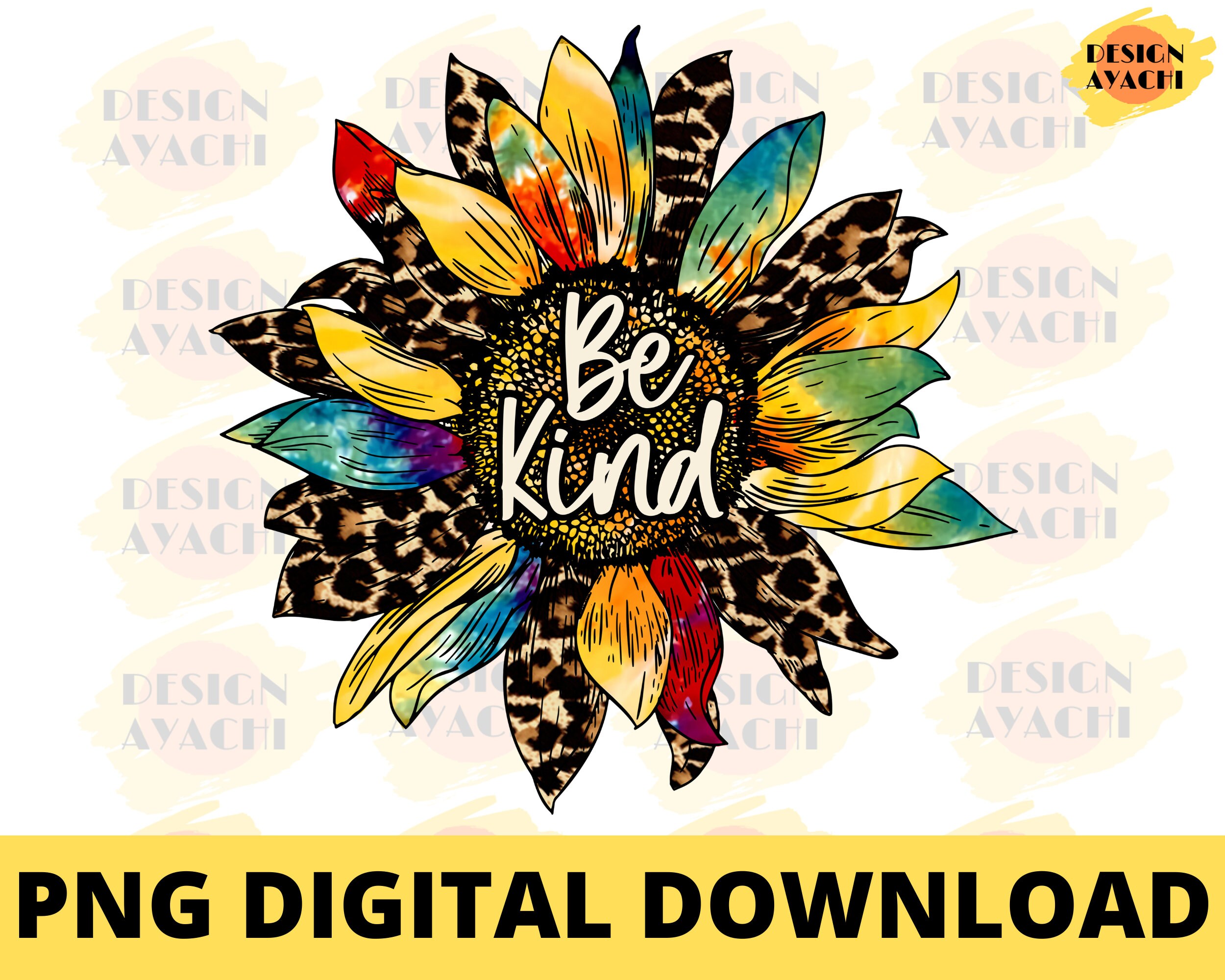 Be Kind PNG Be Kind Sublimation Design , Sunflower Design Png ...