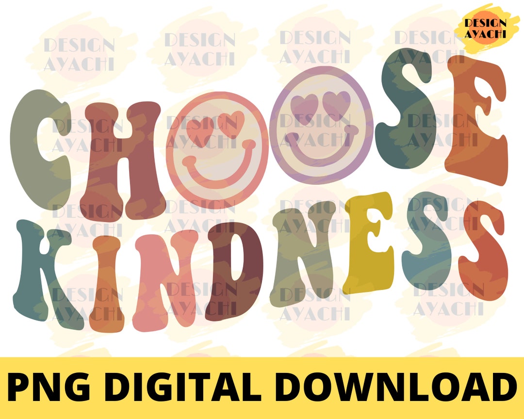 Choose Kindness PNG: Kind Vibes Sublimation Design (digital Download ...