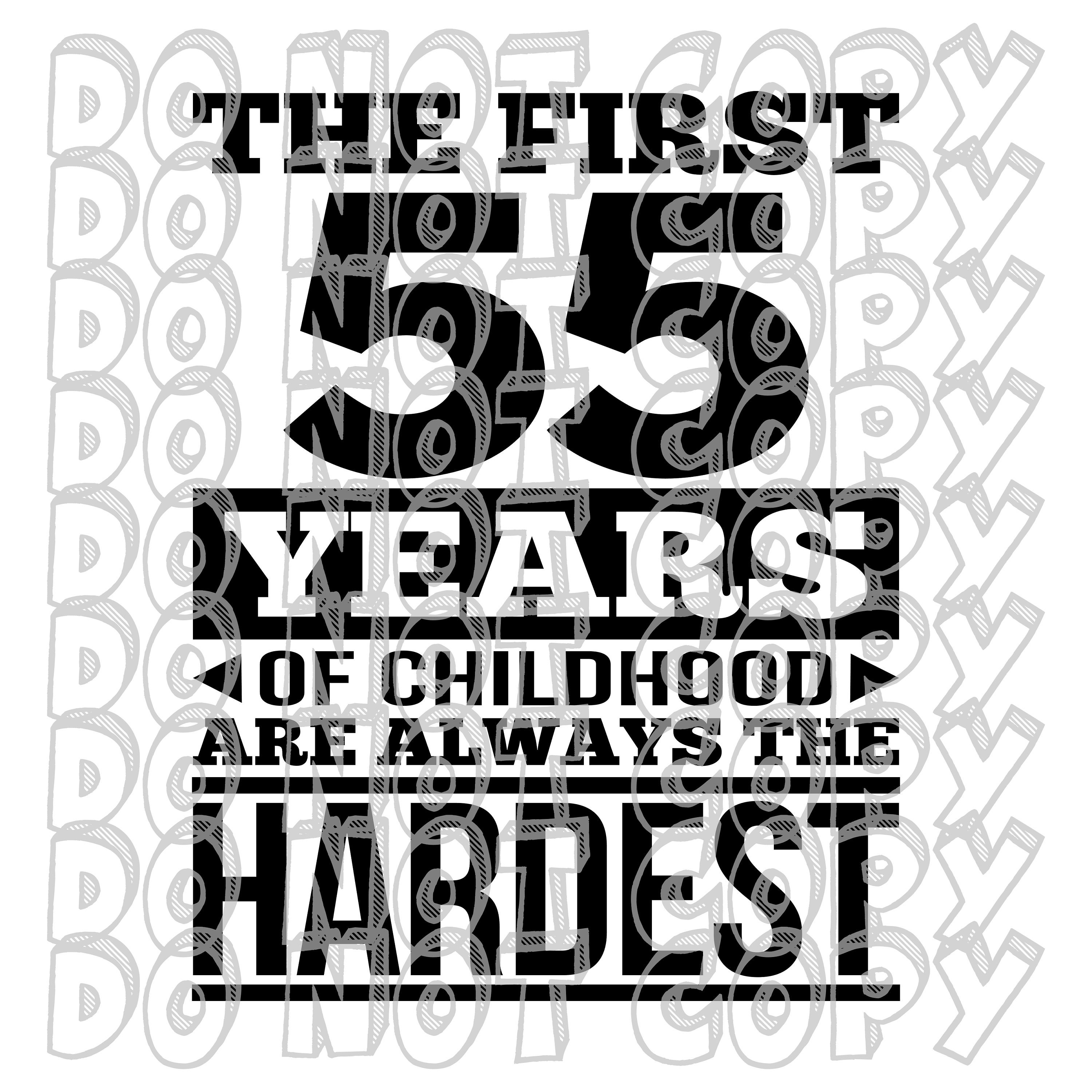 The First 55 Years of Childhood Are Always the Hardest, 55th Birthday ...