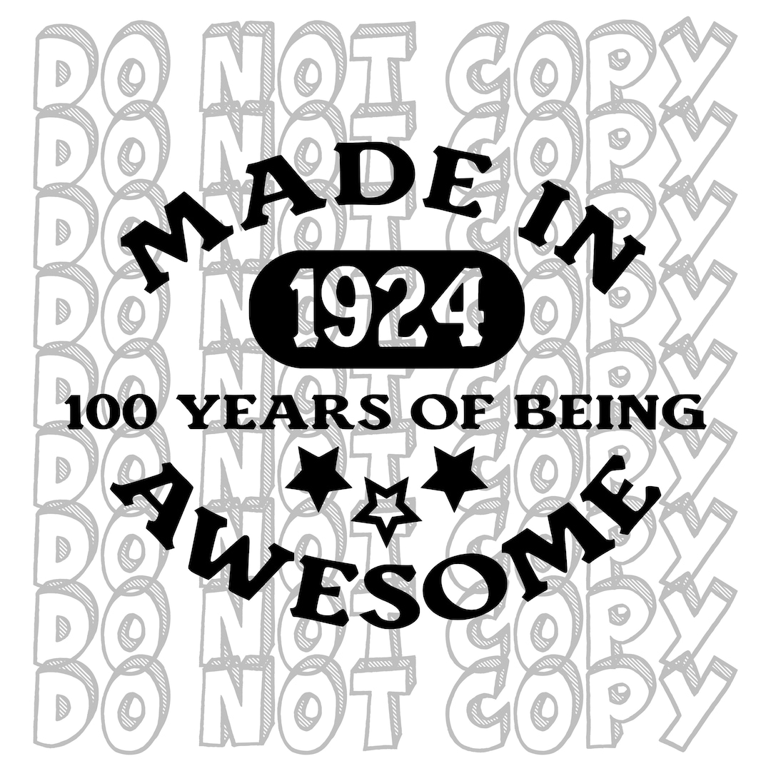 Made in 1924, 100 Years of Being Awesome, 100 Years Old SVG, 100th ...