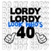 Lordy Lordy Look Who's 40, 40th Birthday SVG, 40 Years, Birthday Design ...