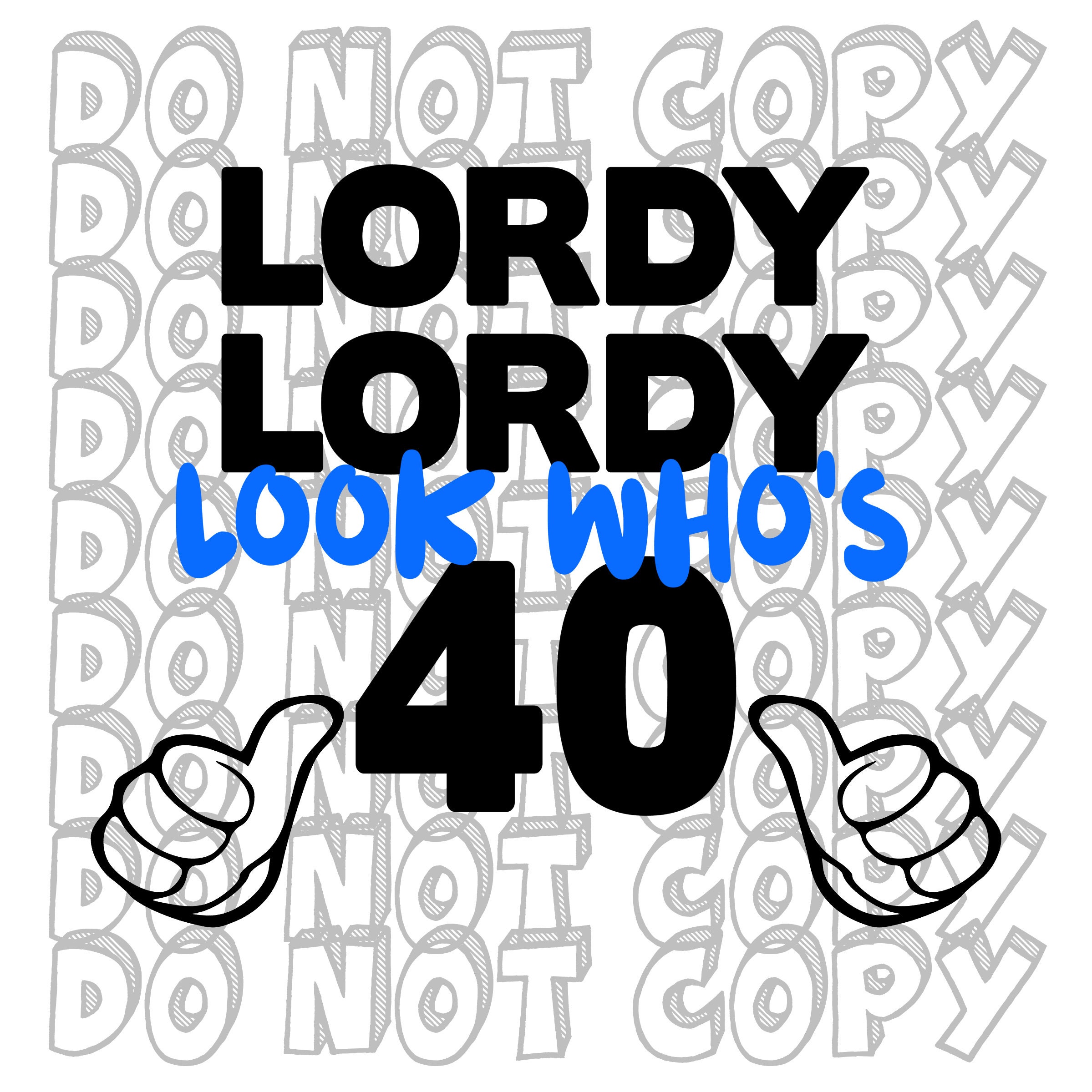 Lordy Lordy Look Who's 40, 40th Birthday SVG, 40 Years, Birthday Design ...