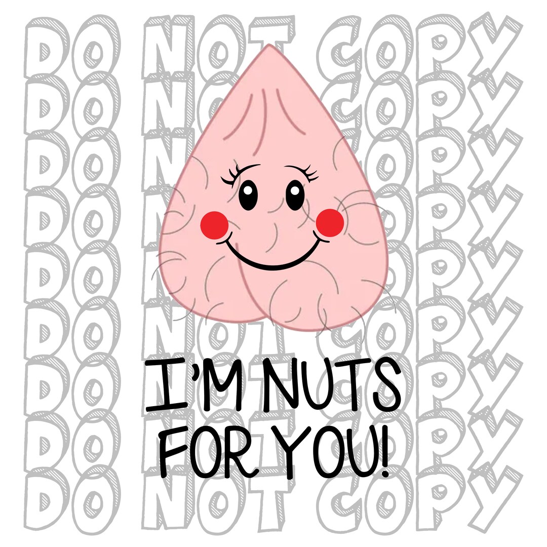 I'm Nuts for You , I'm Nuts for You PNG, Funny Adult Design for ...