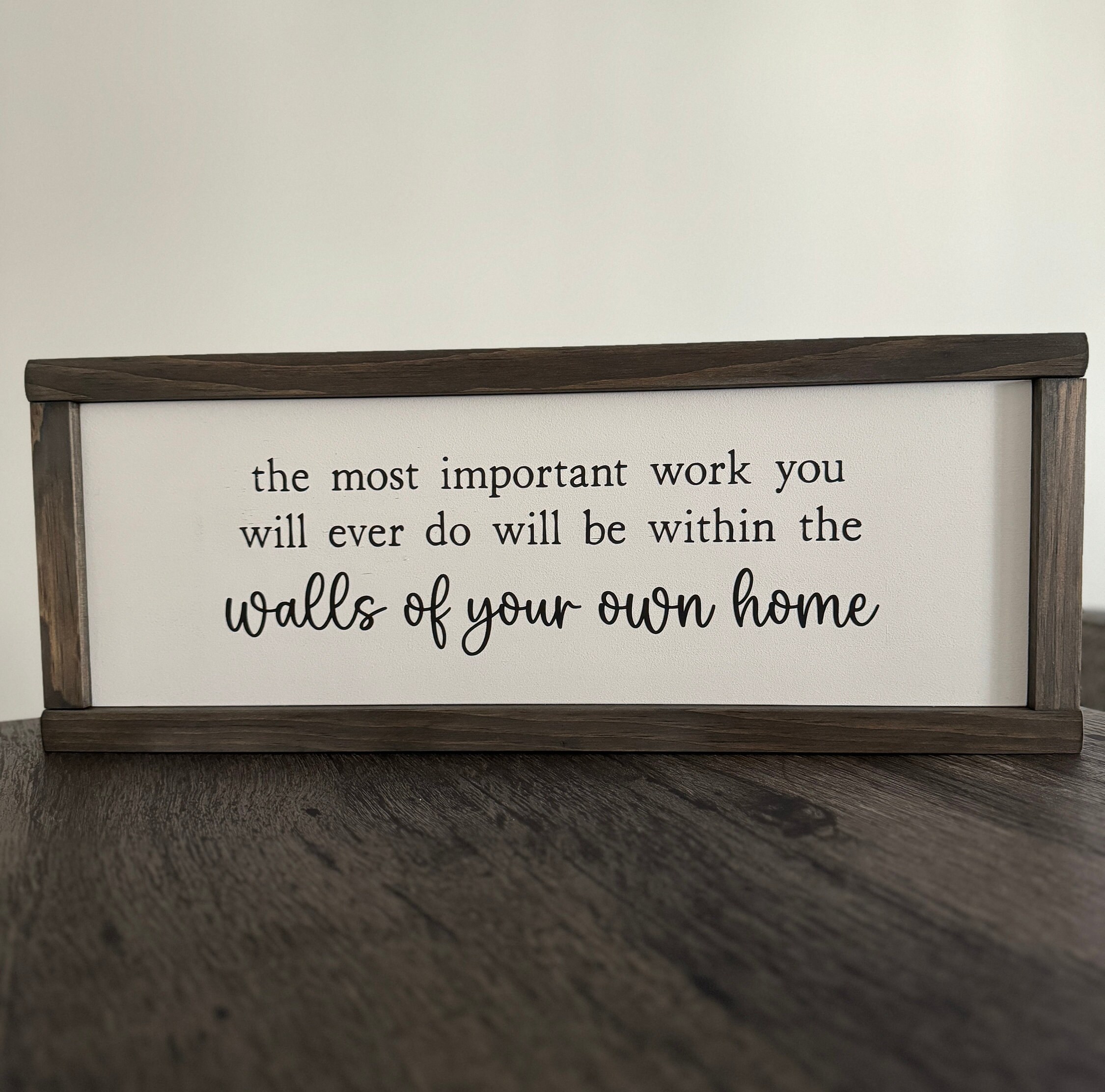 The Most Important Work You Will Ever Do Will Be Within the Walls of ...