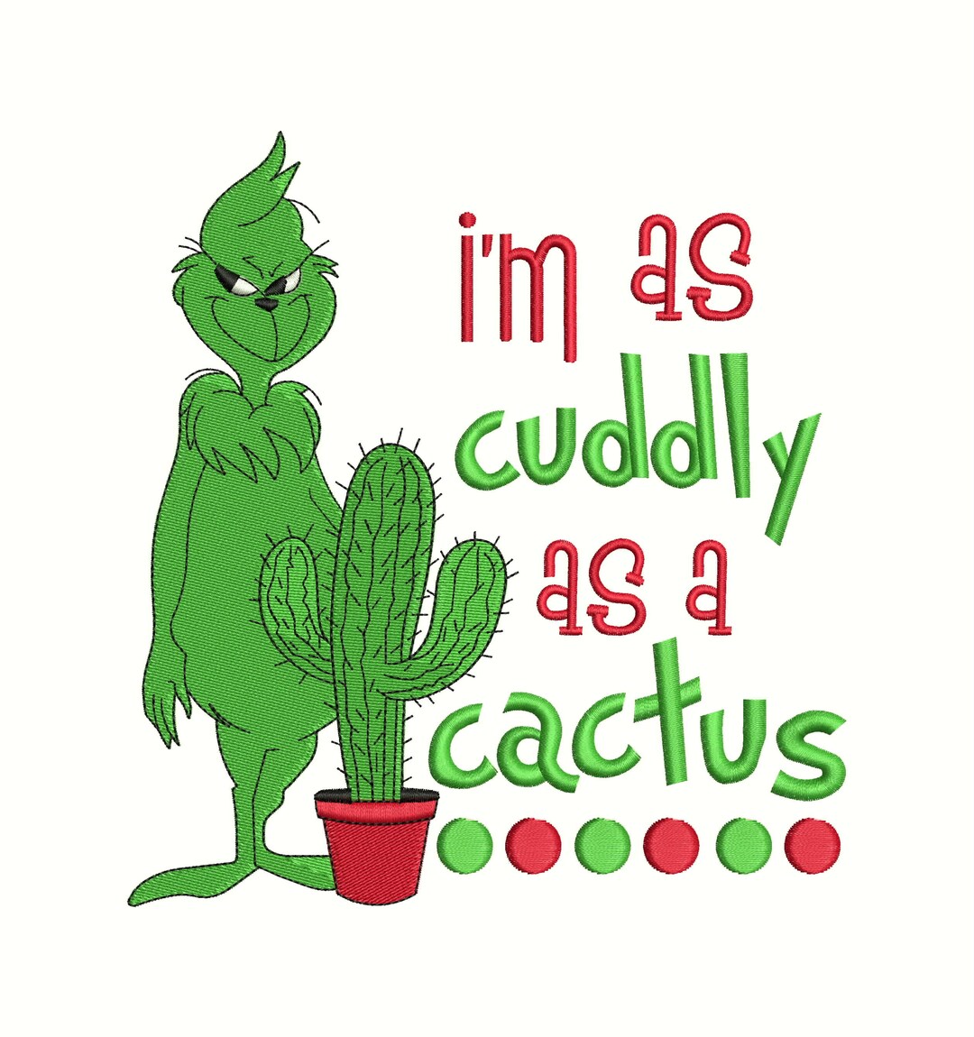 I'm as Cuddly as A Cactus Grinch Embroidery Machine - Etsy