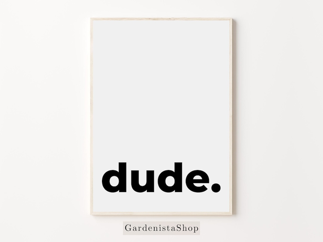 Printable Dude Poster, Teen Boy Room Decor (digital Download) - Etsy