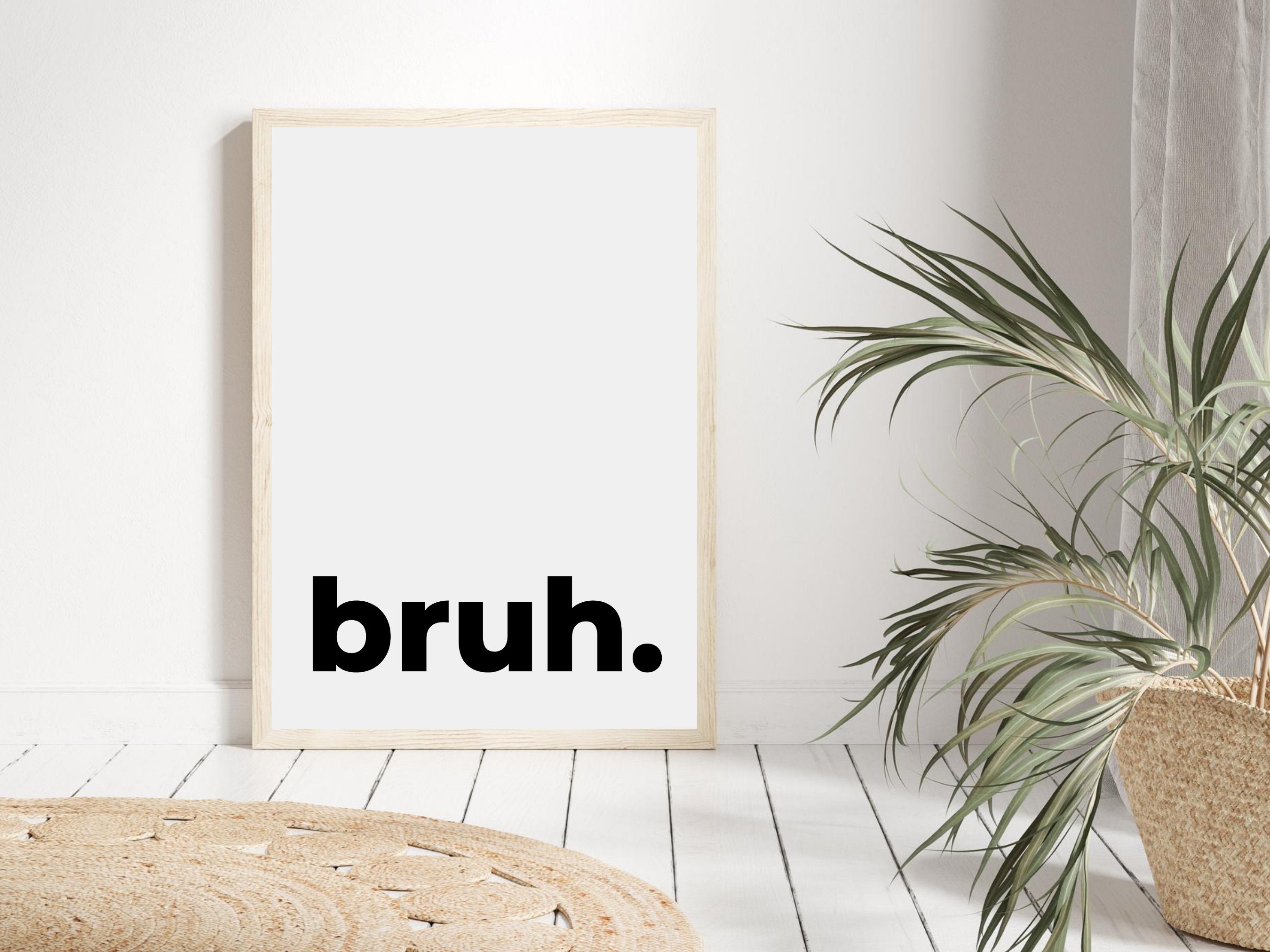Bruh Sign, Printable Bruh Poster, Teen Boy Room Wall Art, Teenager Room ...
