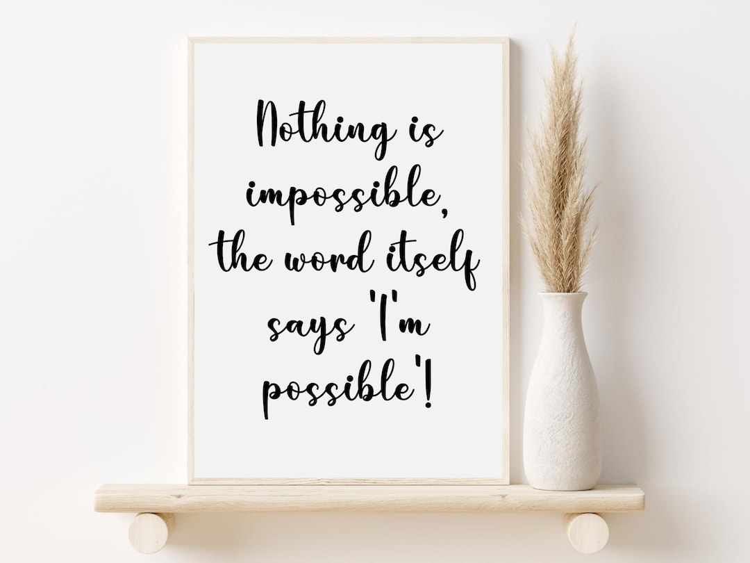 Nothing is Impossible, the Word Itself Says ''i'm Possible'' Wall Art ...
