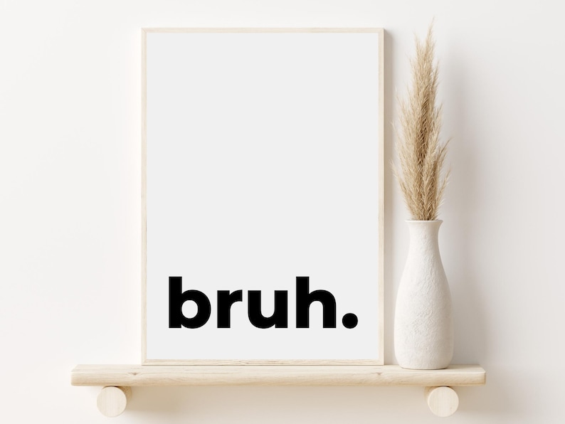 Bruh Sign, Printable Bruh Poster, Teen Boy Room Wall Art, Teenager Room ...