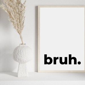 Bruh Sign, Printable Bruh Poster, Teen Boy Room Wall Art, Teenager Room ...