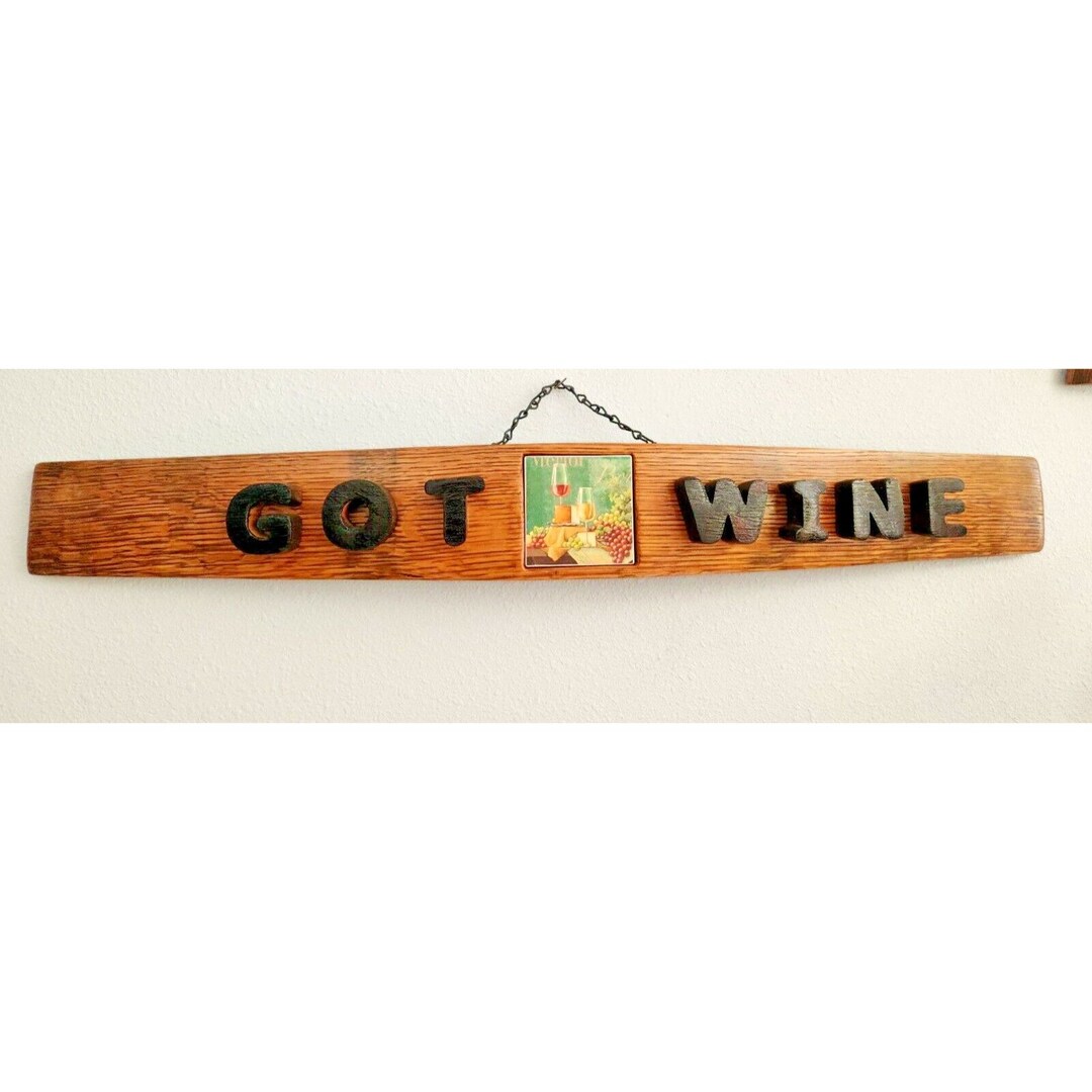Wood Sign Wine Stave Says "got Wine " With Tile in Middle Letters Cut ...