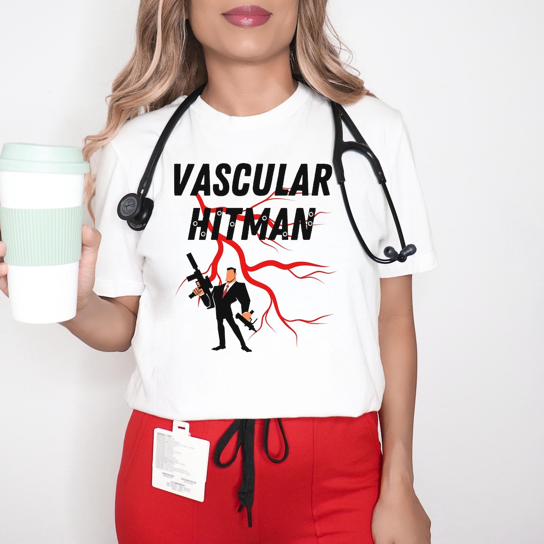 Vascular Access Shirt, VAT Team, Nurse Hitman Tee, Vein Specialist Tee ...