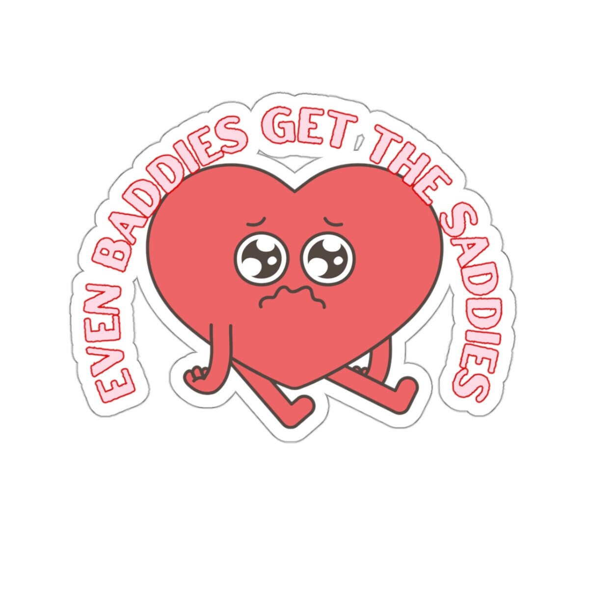 Even Baddies Get the Saddies Sticker - Etsy