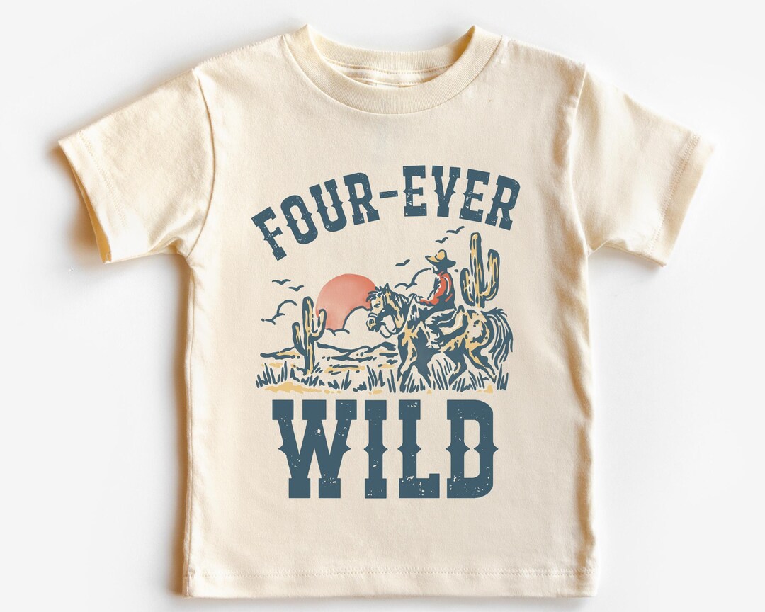 Fourth Birthday Kid’s T-shirt | Four-ever Wild Toddler Tee | Wild West ...