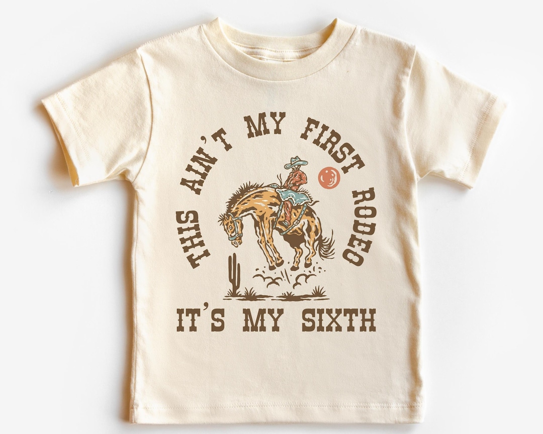 6th Birthday Kid’s T-shirt | This Ain’t My First Rodeo, It’s My Sixth ...