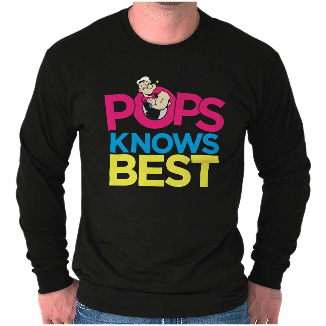 Popeye Pops Knows Best Dad Father Ever Gift Long Sleeve T Shirts Tees ...