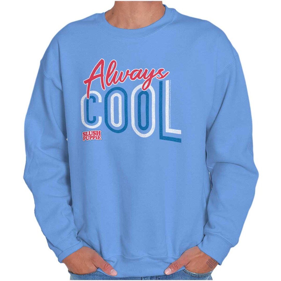 Slush Puppie Mascot Always Cool Funny Quote Womens or Mens Crewneck ...