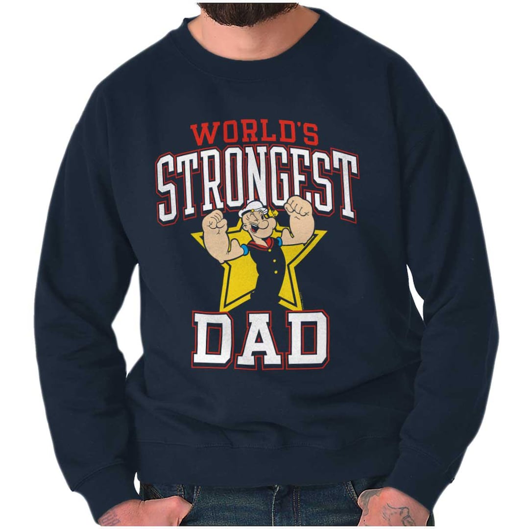 Popeye Worlds Strongest Best Dad Ever Gift Mens Crewneck Sweatshirt ...