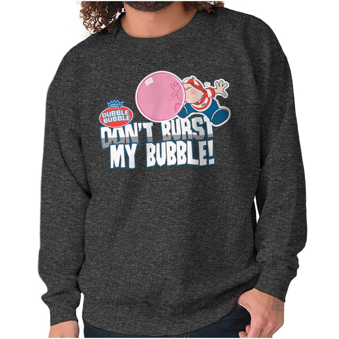 Vintage Dont Burst My Dubble Bubble Logo Gift Womens or Mens Crewneck ...