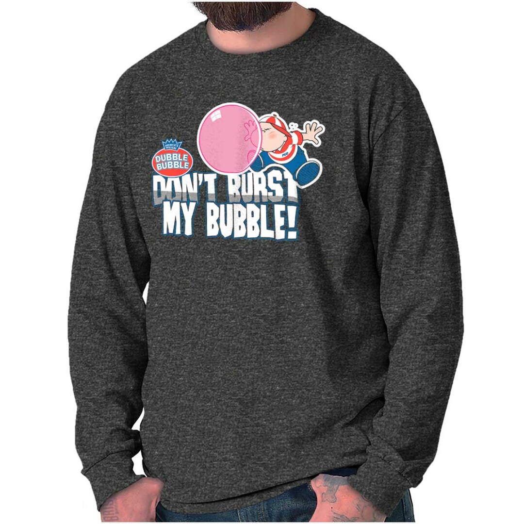 Vintage Dont Burst My Dubble Bubble Logo Gift Long Sleeve Tshirt for ...