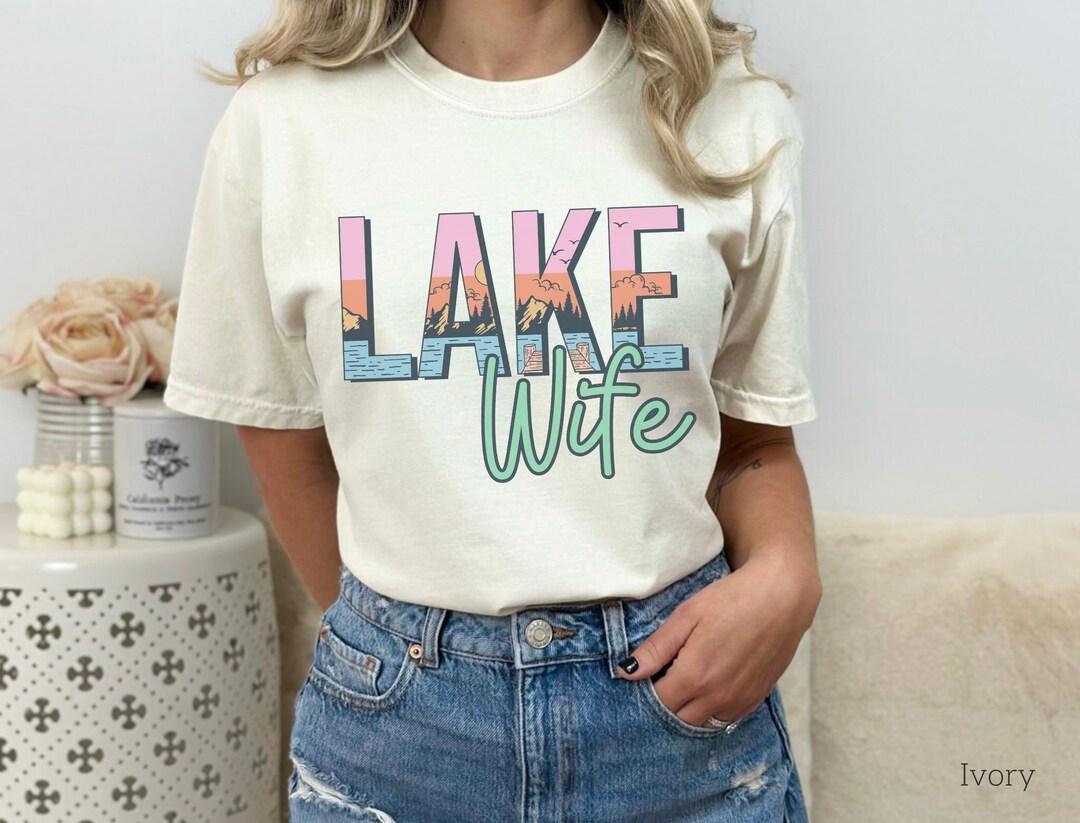 Lake Wife Shirt Comfort Colors®, Lake Life Tee, Spring Engagement Gift ...