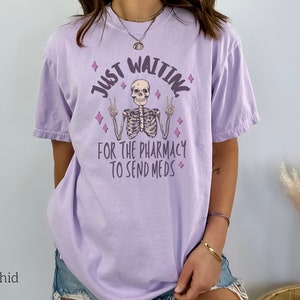 Funny Meme Nurse Shirt, Just Waiting for the Pharmacy to Send Meds ...