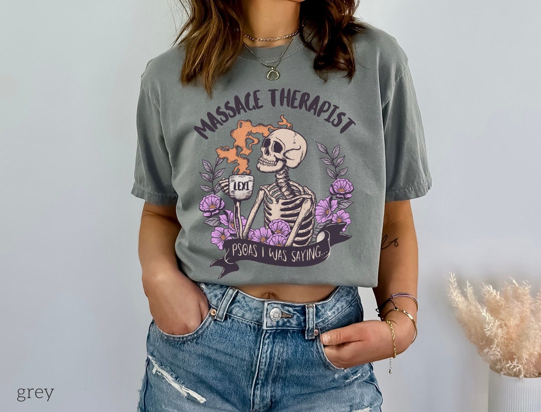 Funny Psoas I Was Saying Shirt, Skeleton Massage Therapist Shirt ...