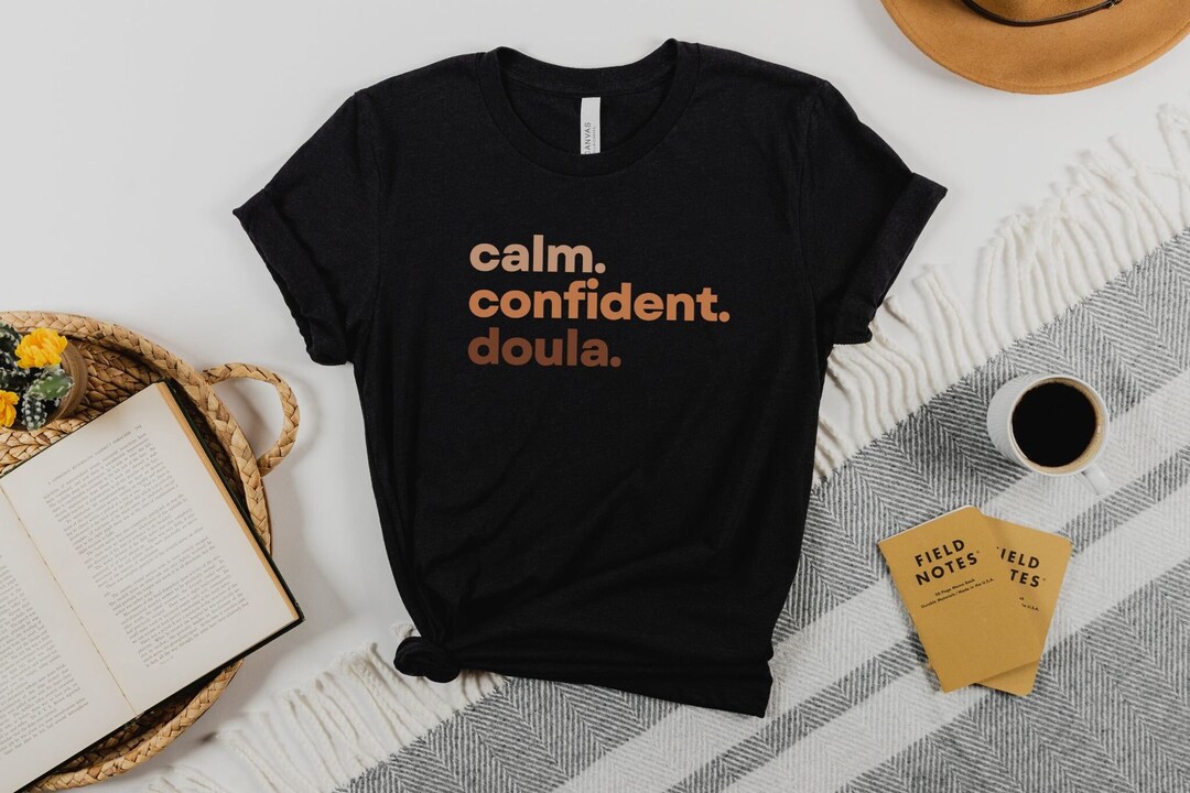 Calm Confident Doula Shirt, Doula Thank You Gift Tshirt, Birth Doula ...