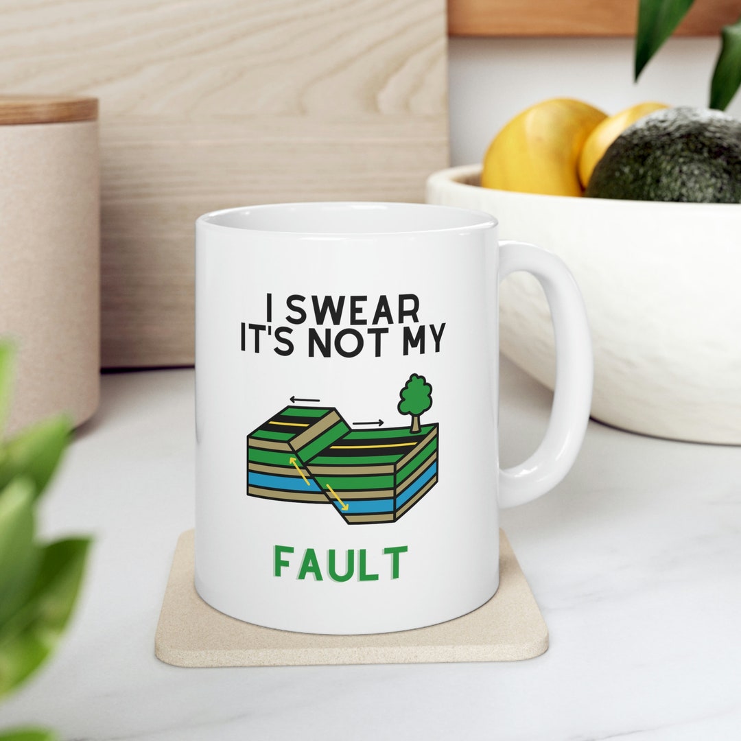 Fault Mug Funny Geology Gift, Science Teacher Gift STEM Geology Mug ...