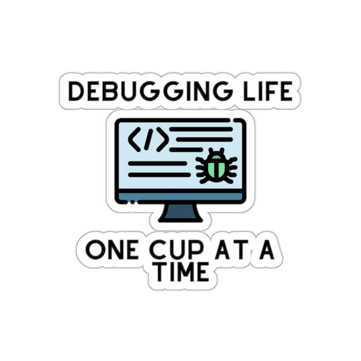 Debugging Programming Funny Coding Stickers, Programmer Software ...