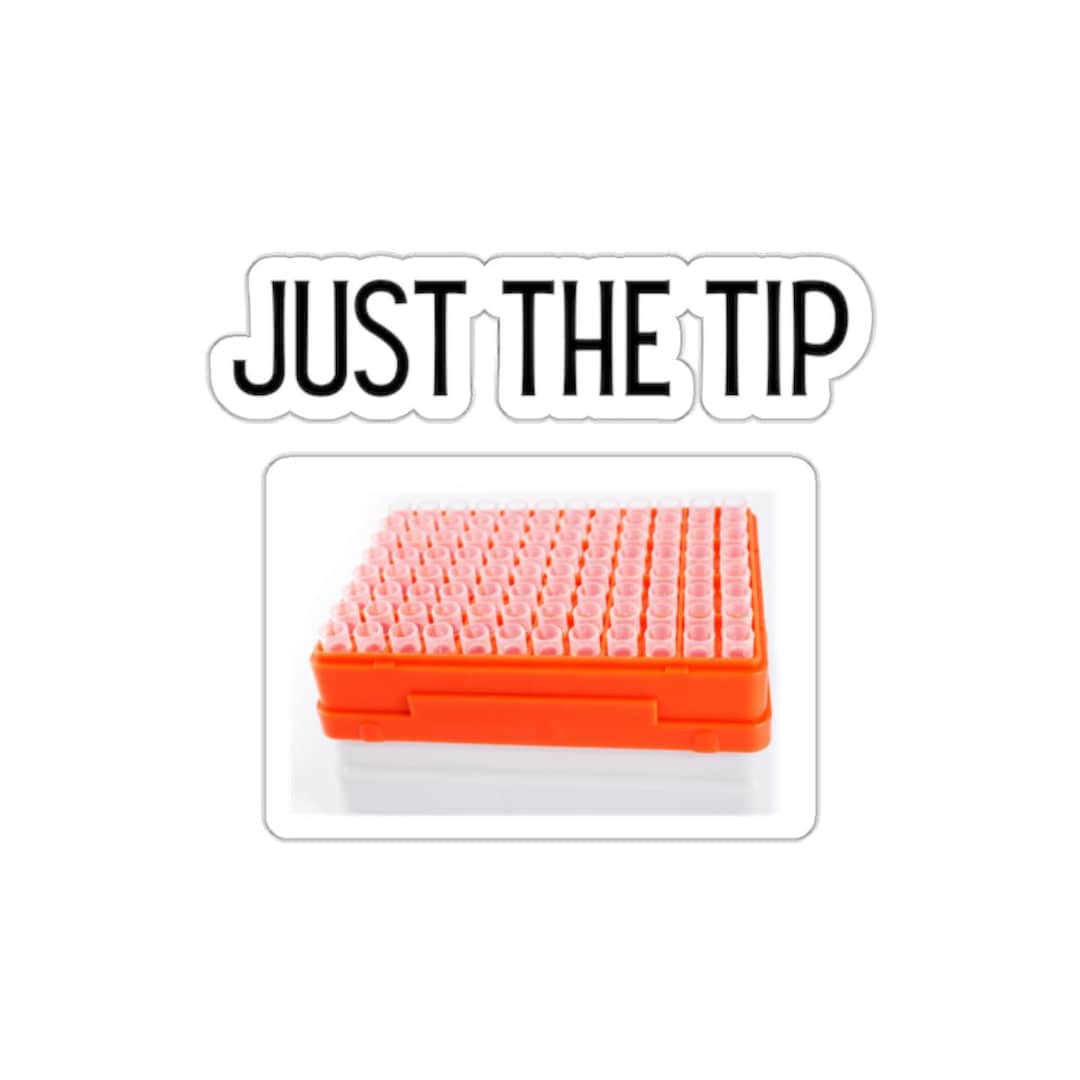 Just the Tip Sticker Funny Pipetting Sticker, Biology Pipette Sticker ...