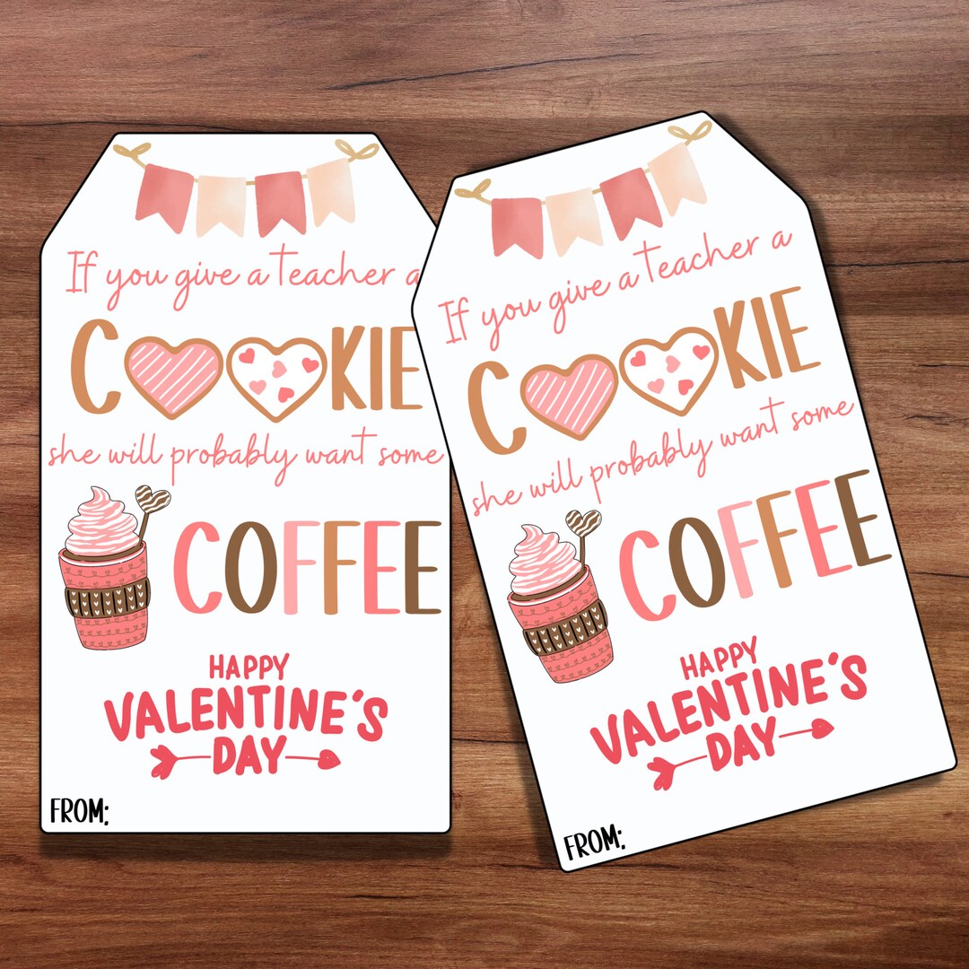 Valentines Gift Tag for Teacher, If You Give a Teacher a Cookie, Cookie ...