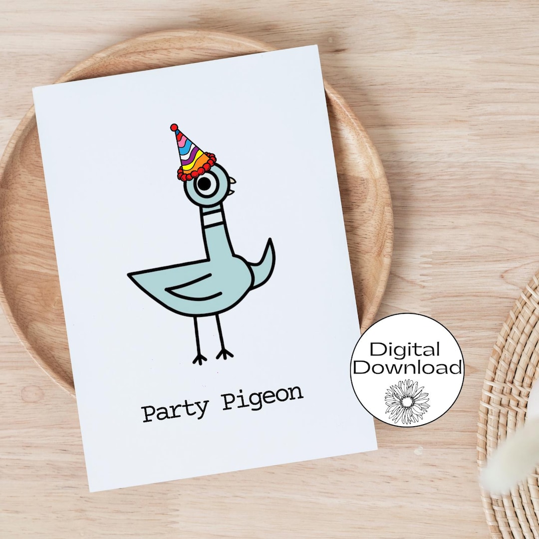 Printable Party Pigeon Card, Pigeon Birthday Card, Mo Willems Birthday ...