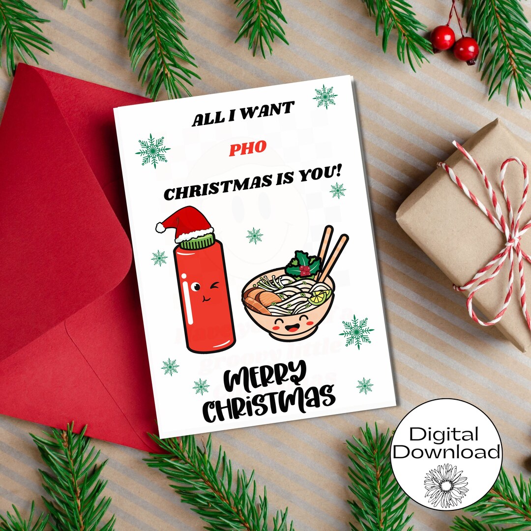 Funny Pho Christmas Card - All I Want Pho Christmas is You, Christmas ...