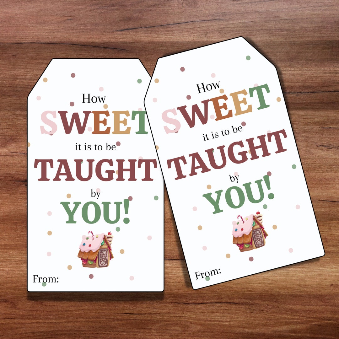 Teacher Printable Gift Tag, How Sweet to Be Taught Byyou, Merry ...