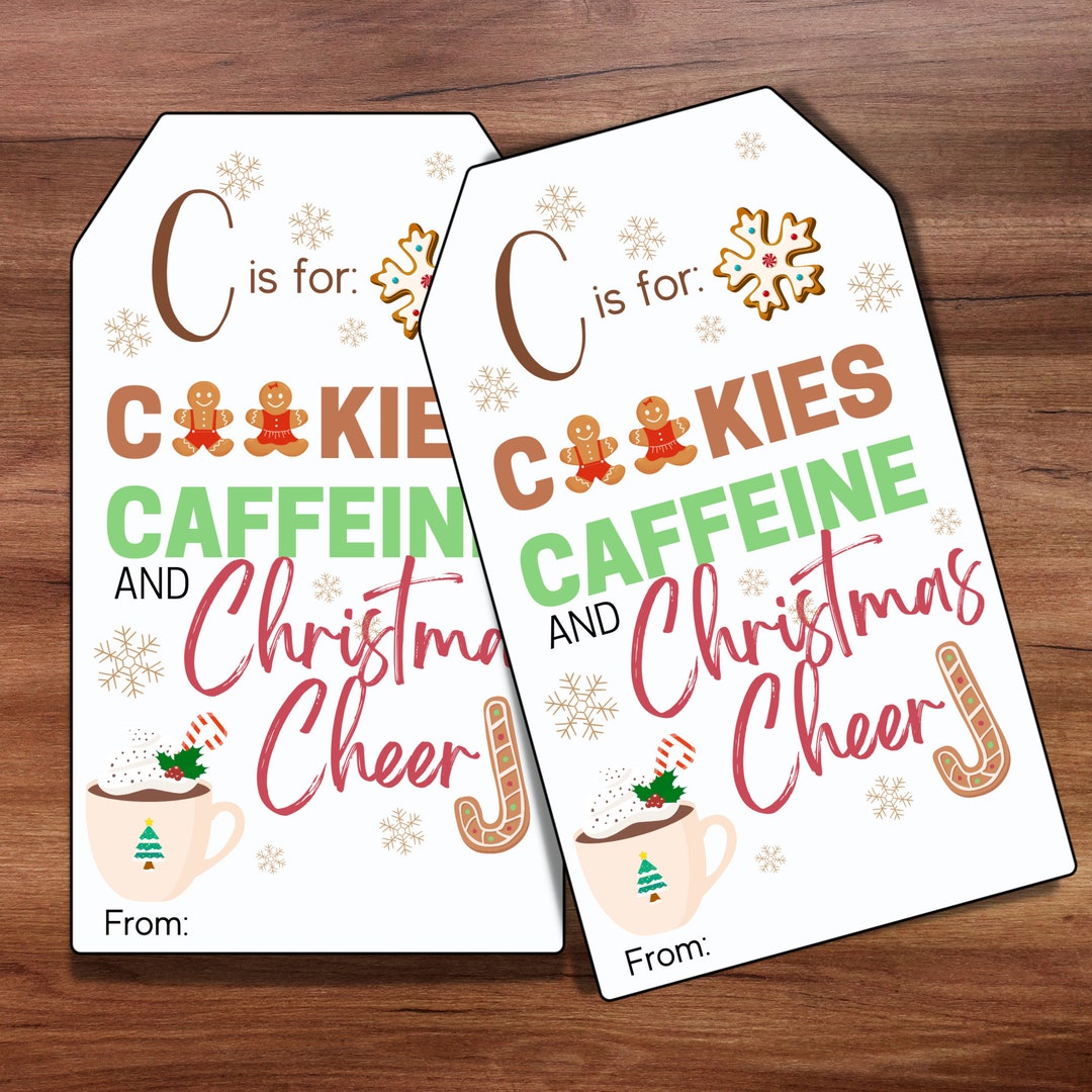 Christmas Teacher Gift Tags, C is for Caffeine and Coffee, Coffee, Gift ...