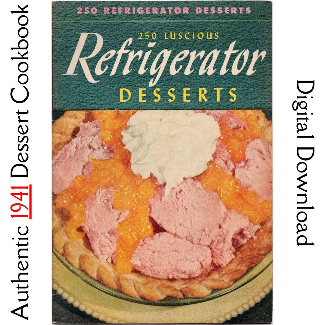 DIGITAL 250 Luscious Refrigerator Desserts, Authentic Vintage Cookbook ...