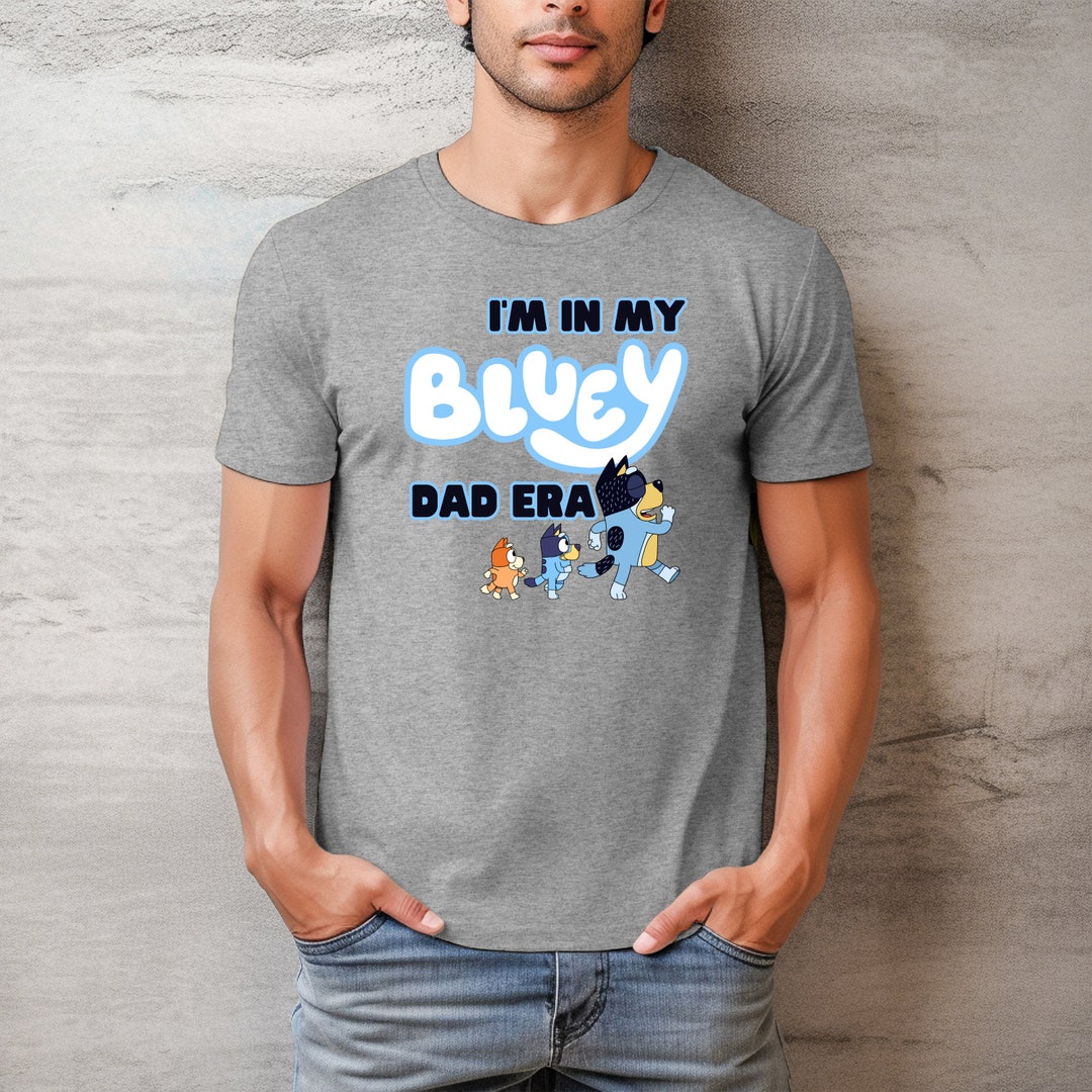 Bluey Dad Era Bluey Shirt Bluey Dad Shirt Fathers Day Gift Bluey and ...